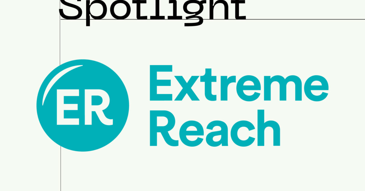 AADC • Extreme Reach is a service for our complex times